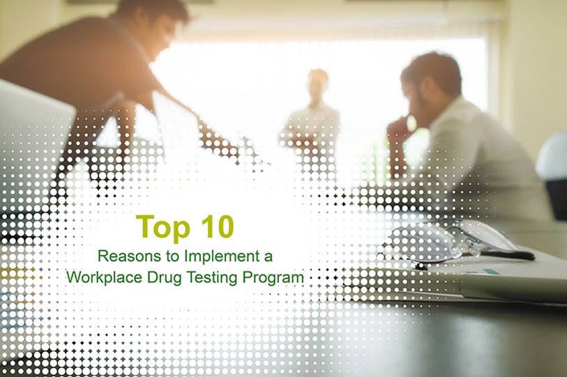 10 Reasons to Implement a Workplace Drug Testing Program | by National ...
