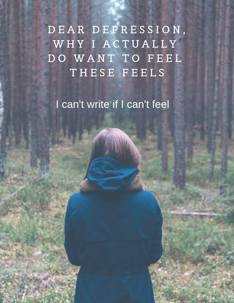 Dear depression, Why I actually do want to feel these feels | by ...