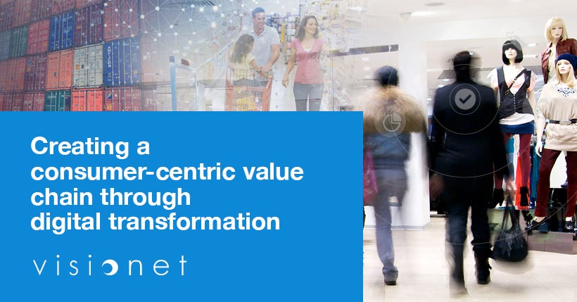 Creating a consumer-centric value chain through digital transformation ...
