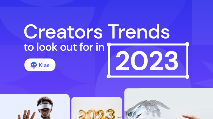 Creators Trends To Look Out For In 2023. | by Klas | Jan, 2023 | Medium