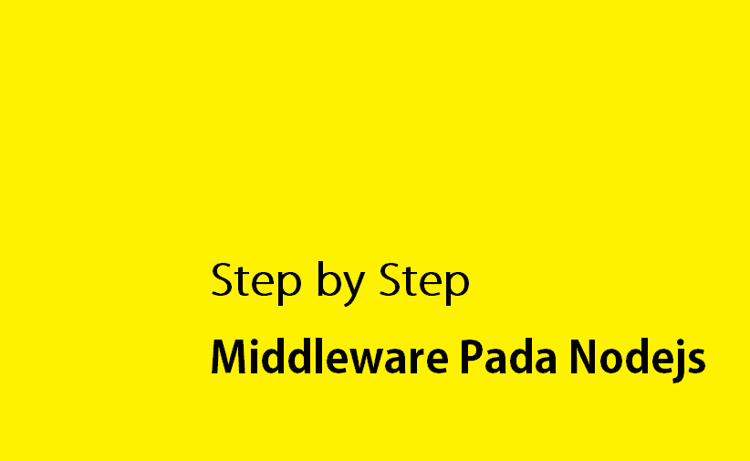Memahami Middleware Nodejs Secara Singkat Dan Mudah By Musliadi 1551