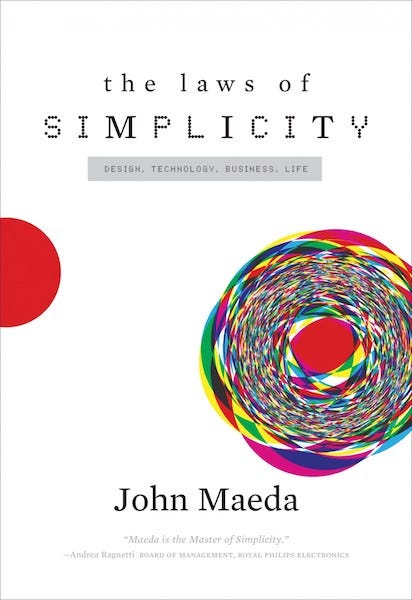 Book notes: The Laws of Simplicity | by Patrick Reynolds | Medium