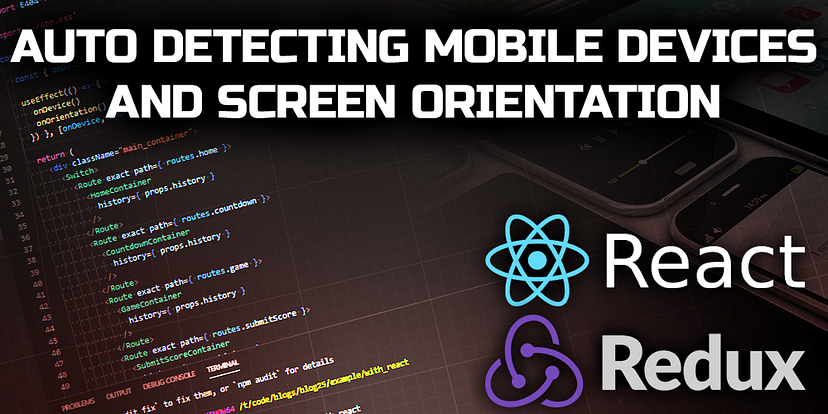 Auto Detecting Mobile Devices & Screen Orientation (Part 2) | by Austin Smith | Level Up Coding