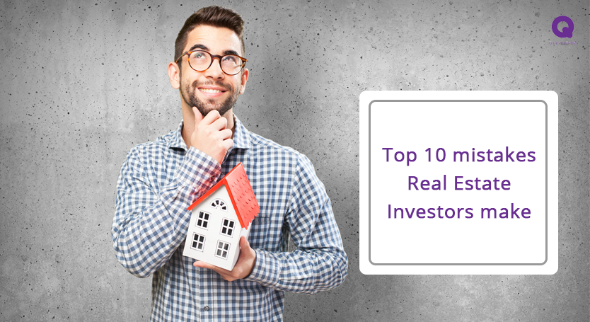 TOP 10 MISTAKES REAL ESTATE INVESTORS MAKE | by Q Develpers | Medium