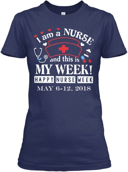 NURSES WEEK 2018 T-SHIRTS. >>Merchandise for the #NursesWeek2018