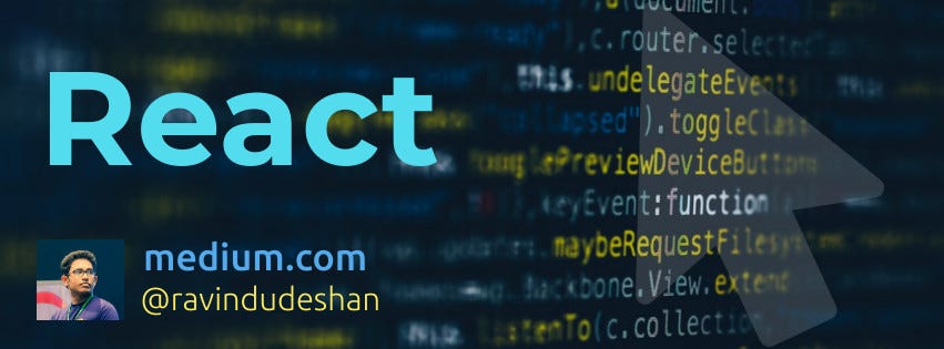 React. React is very popular open-source… | by ravindu deshan | Medium
