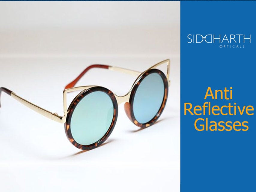 Anti Reflective Glasses Buy Online | by Siddharth Opticals | Medium