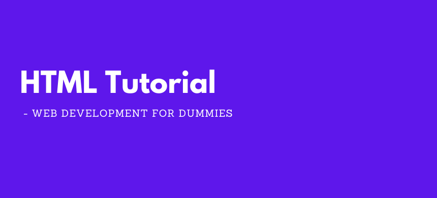 Html Tutorial — Part 1 Web Development For Dummies By Dev Mehta Medium 5207