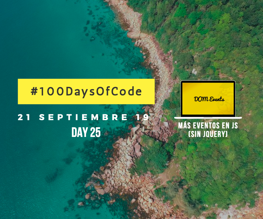 #100DaysOfCode _ #Day25. Más eventos en JS (sin JQuery) | by Jose Luis Aguilar | Medium