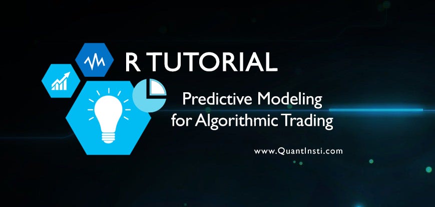 Predictive Modeling in R for Algorithmic Trading | by Milind Paradkar ...