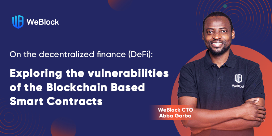 On the decentralized finance (DeFi): Exploring the vulnerabilities of the Blockchain Based Smart ...