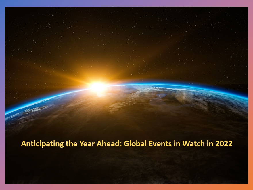 Anticipating the Year Ahead: Global Events in Watch in 2022 | by Jim ...
