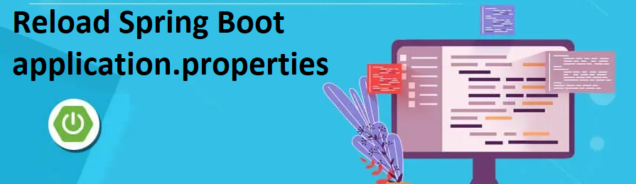 Reload Spring Boot Application Properties In Runtime By Thameem Ansari Medium