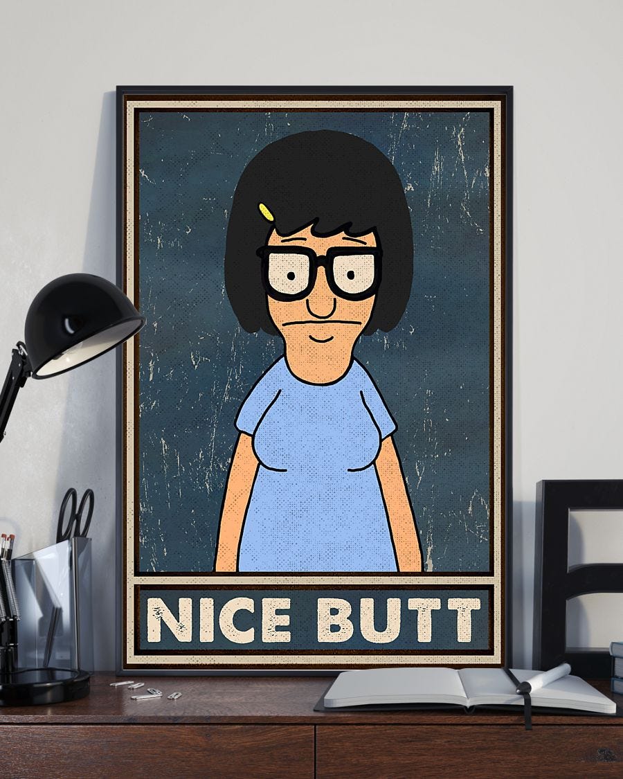 Vip Tina Belcher Nice Butt Poster By New Poster 3000 4 0 Medium