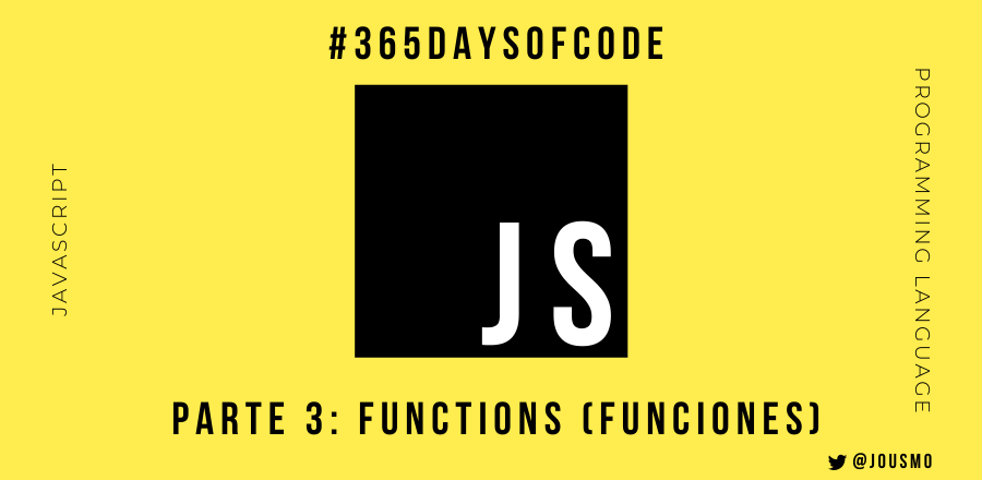 Parte 3: Functions (Funciones). Hola a tod@s, en capítulos anteriores ...