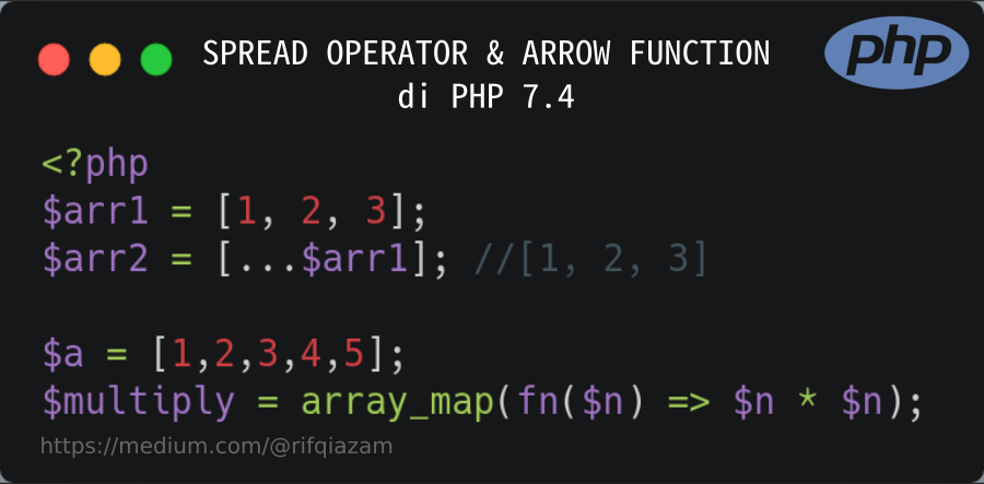 Spread Operator, Arrow Function Fitur Baru di PHP 7.4 | by Rifqi Khoeruman Azam | Medium