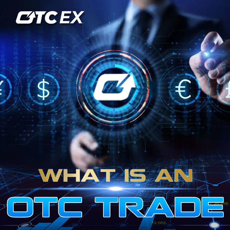 What is an OTC trade?. The OTC market is arranged through… | by OTCEX ...