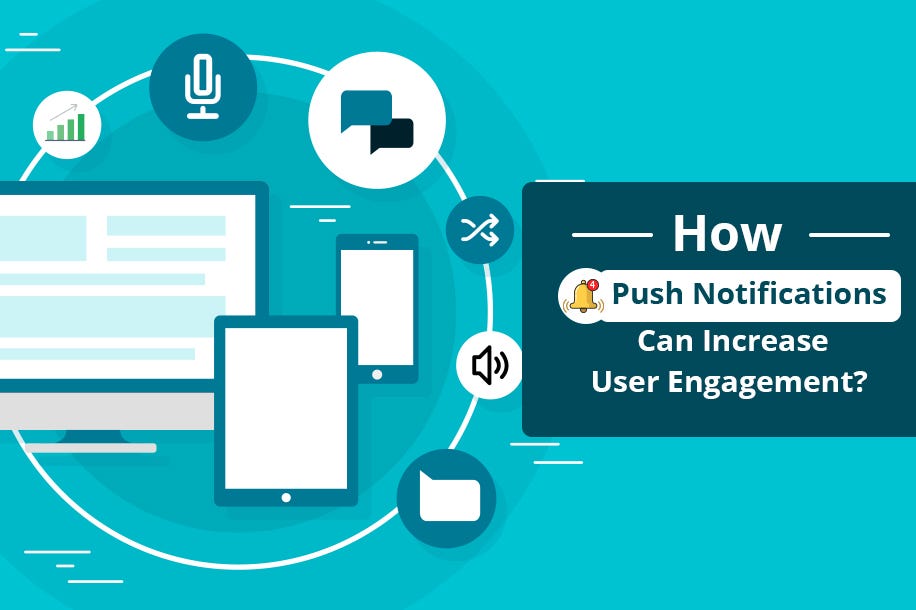 How Push Notifications Can Increase User Engagement? | by Push Monkey ...