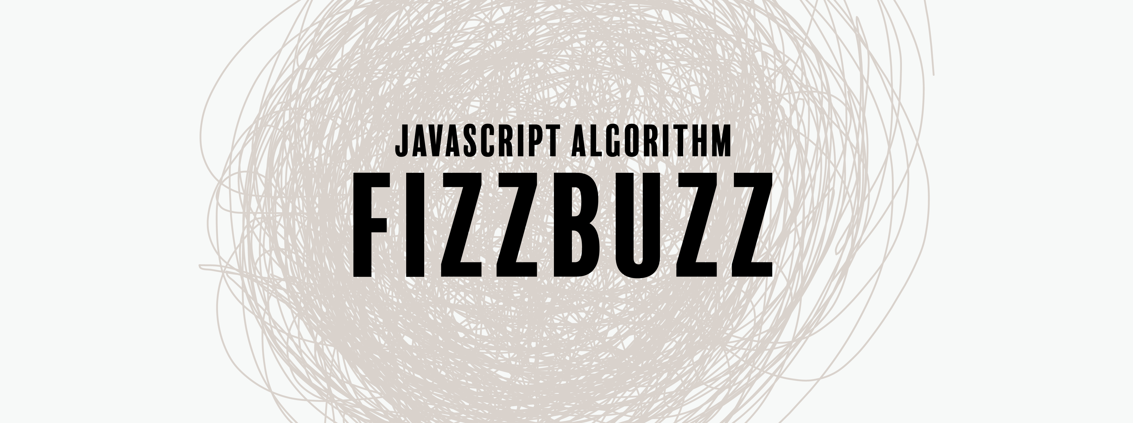 Javascript Algorithm Fizzbuzz Your Usual Programming Algorithm By Erica N Medium