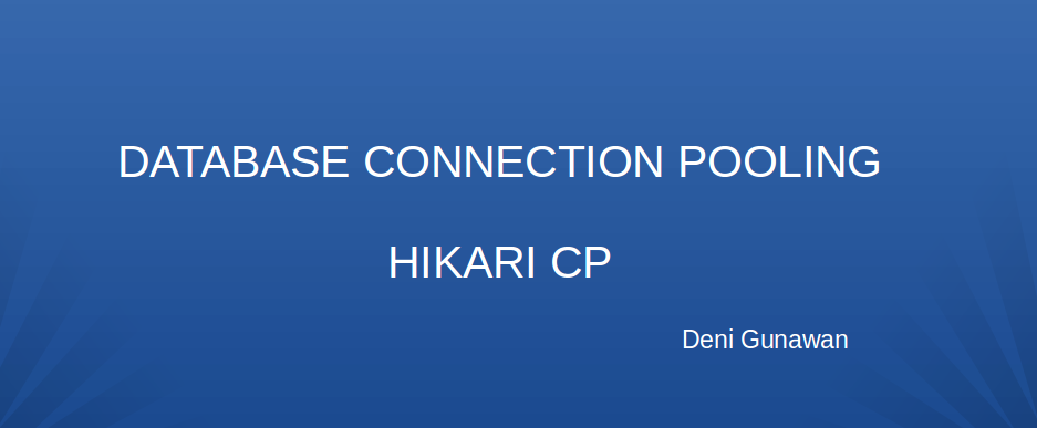 Belajar Connection Pooling HIKARI CP | by Deni Gunawan | Medium