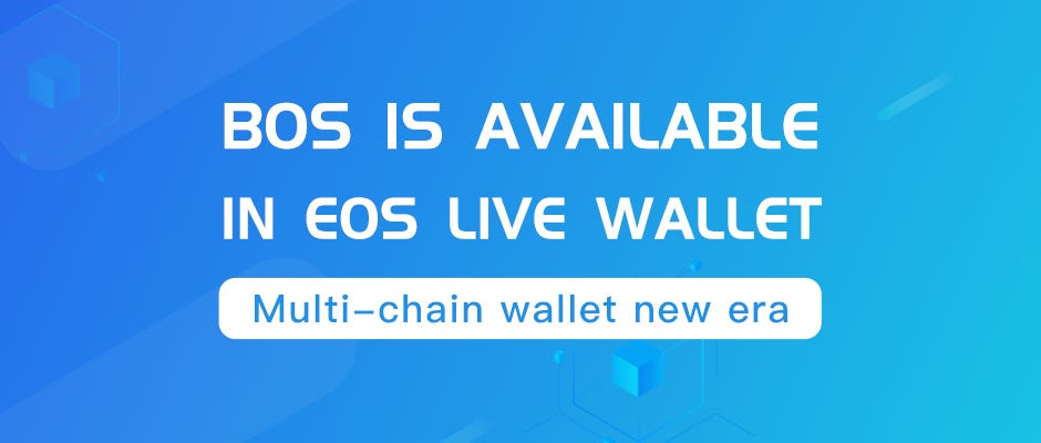 EOS LIVE wallet new journey, support multi-chain and BOS platform | by ...