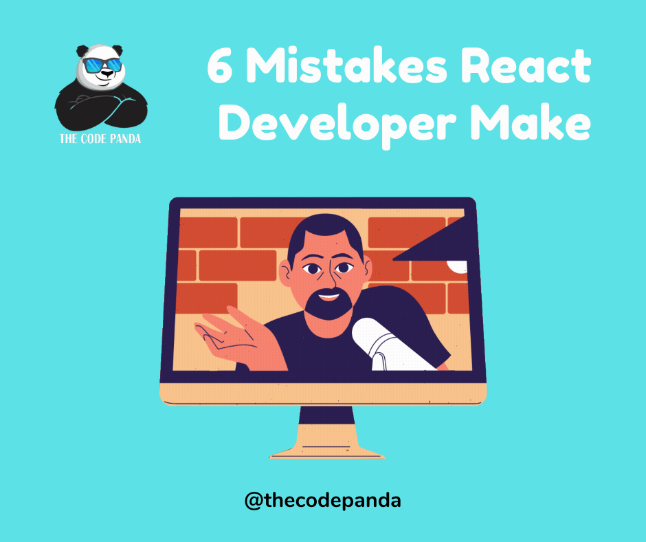6 Mistakes React Developer Make: Avoid It | by The Code Panda | InterviewNoodle | Medium
