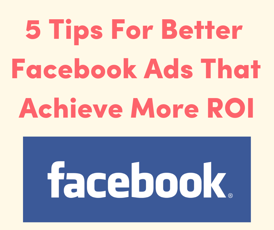 5 Tips For Better Facebook Ads That Achieve More ROI | by David McLean ...
