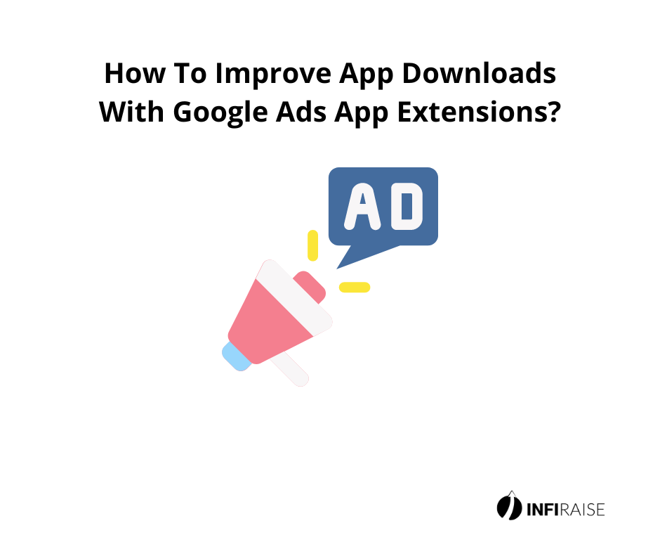 How To Improve App Downloads With Google Ads App Extensions? | by ...