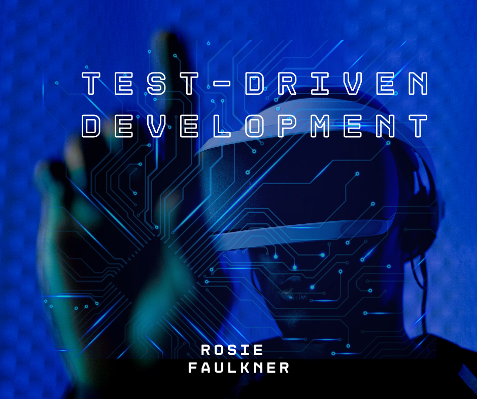 Best Practices in Test-Driven Development: Overview | by Rosie Faulkner ...