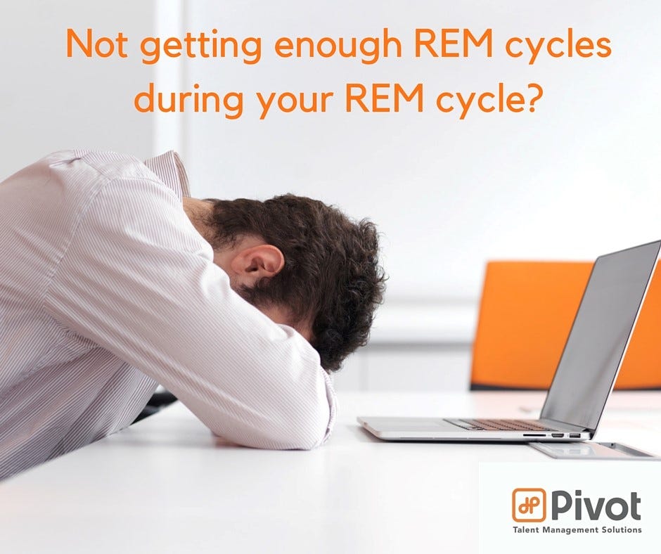 Not getting enough R.E.M. Cycles during your REM cycle? | by Pivot ...