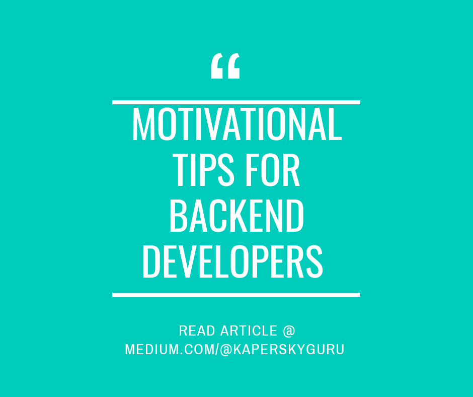 Motivational tips for backend developers | by Solomon Eseme | Backend Developers | Medium