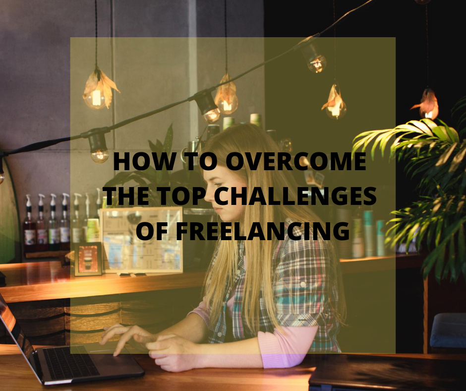 How to Overcome the Top Challenges of Freelancing | by Dacayanajennifer ...