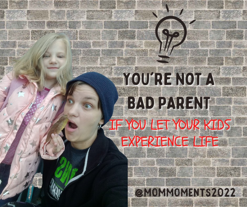 You’re Not a Bad Parent for Letting Your Kids Experience Life | by ...