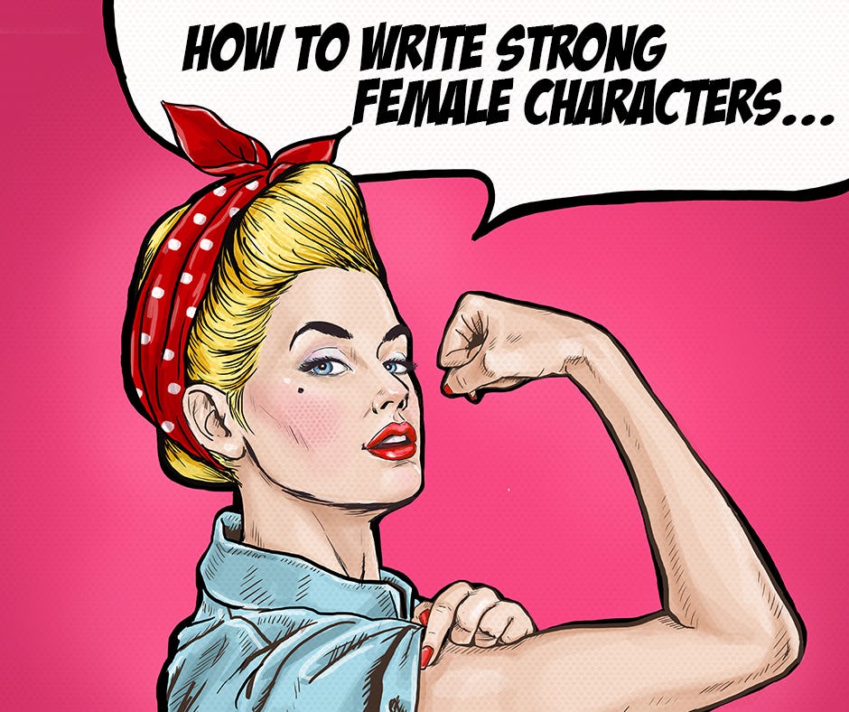 How to Write Strong Female Characters, if You’re a Dumb Guy | by ...
