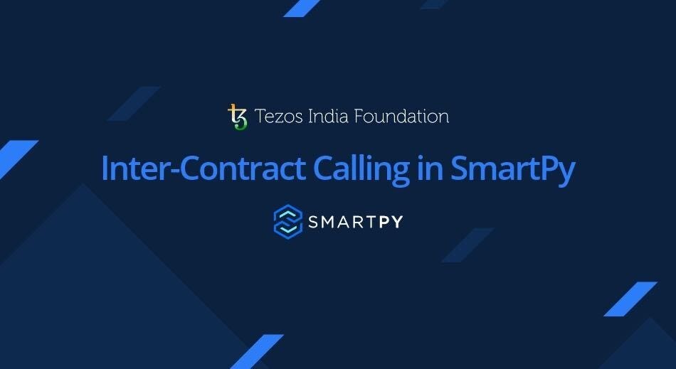 Inter-Contract Calling in SmartPy | by Pawan Dhanwani | Tezos India Foundation | Medium