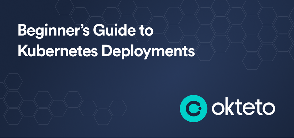 Beginner’s Guide to Kubernetes Deployments | by Arsh Sharma | Okteto ...
