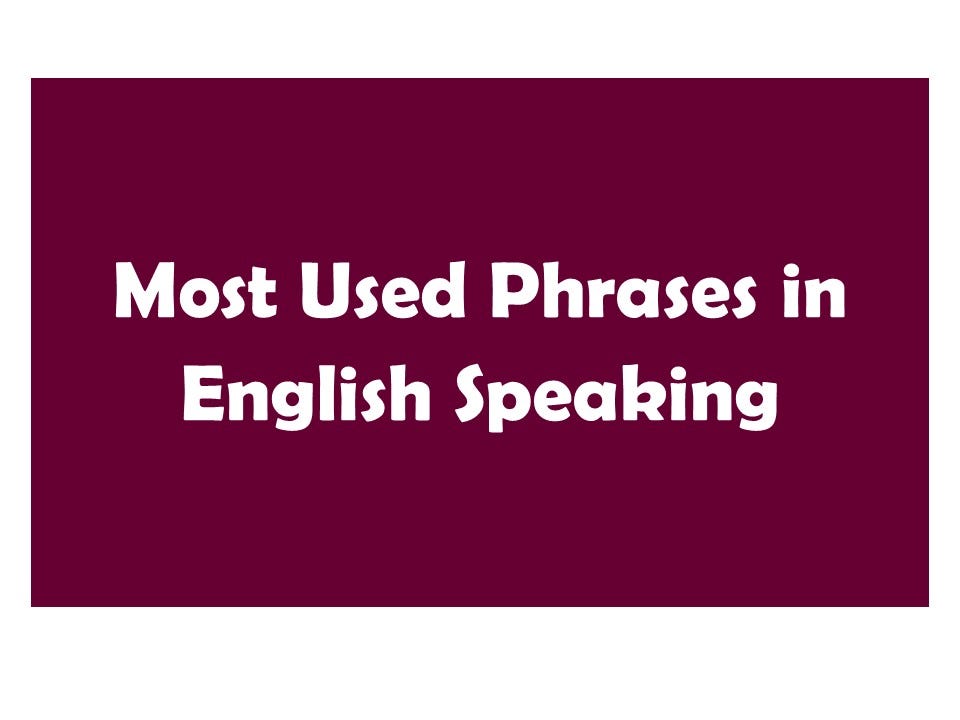 Most Used Phrases In English Speaking Beginners Guide By