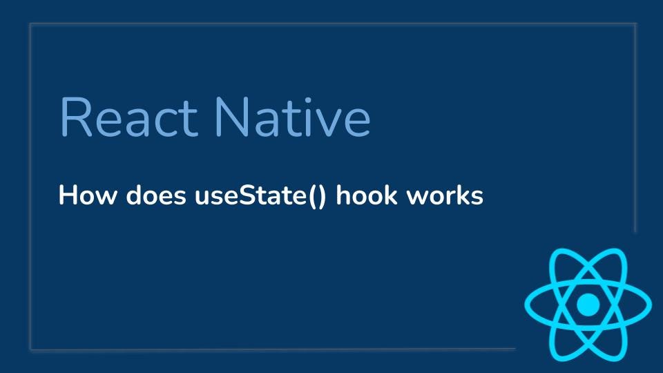 How Does Usestate Hook Worksreact Native Example By Mohita Prakash Geek Culture Medium 0858