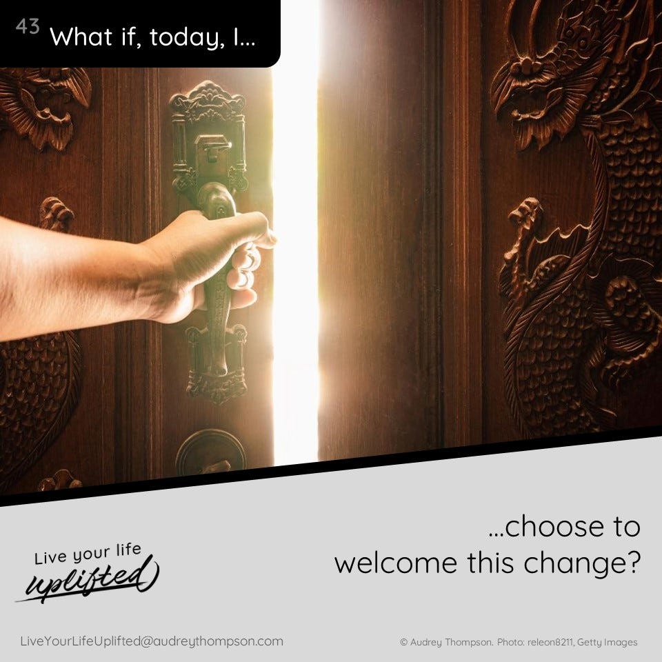 What if today I welcome this change? by Audrey Thompson | Medium