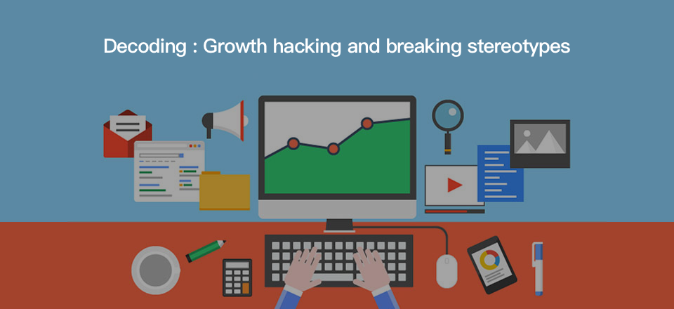 Decoding : Growth Hacking and breaking stereotypes. | by Shashank ...