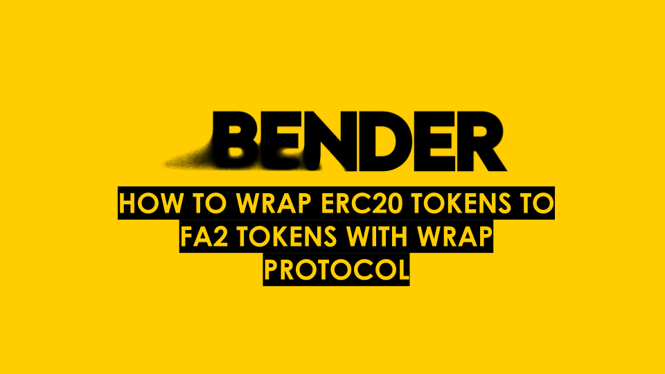 How to Wrap ERC20 Tokens to FA2 Tokens with Wrap Protocol | by Bender ...
