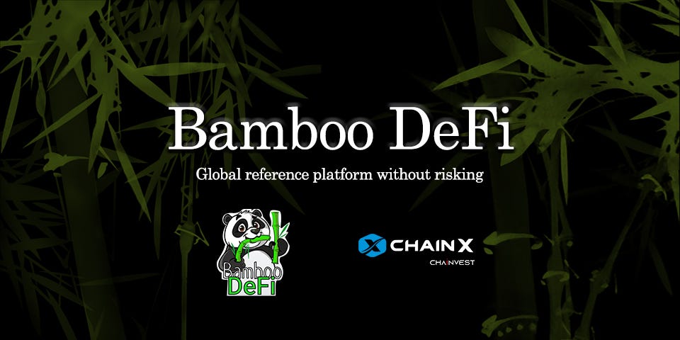 BambooDeFi (BAMBOO). Global reference platform without… | by ChainX ...