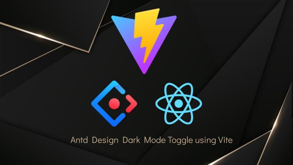 Antd Design Dark Mode toggle using Vite | by Teo | Qumon Intelligence | Medium