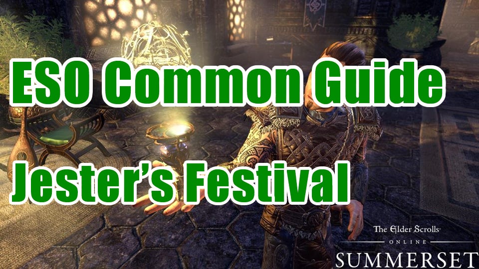 The Elder Scrolls Online Common Guide — Jester’s Festival | by Dianna ...