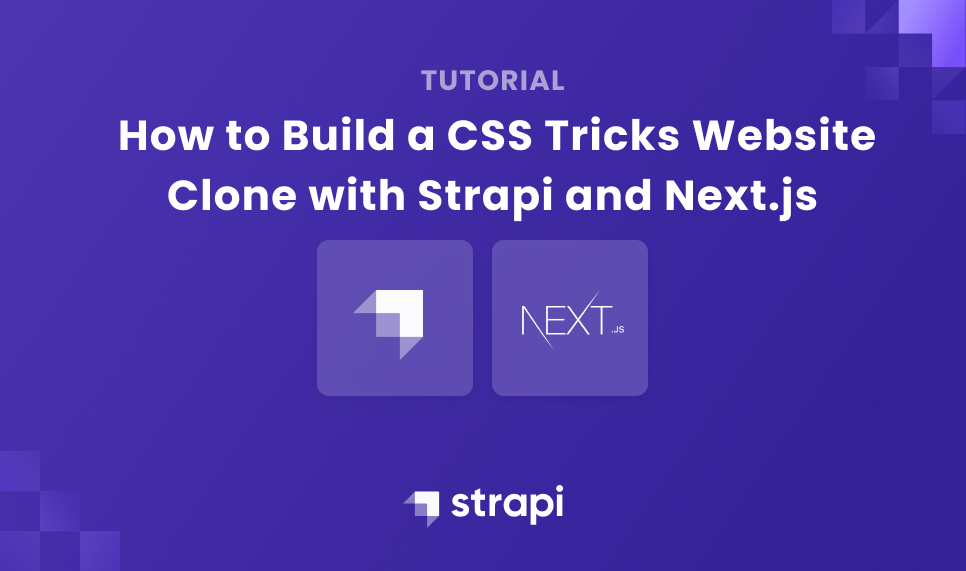 How to Build a CSS Tricks Website Clone with Strapi and Next.js | by Strapi | Strapi | Medium