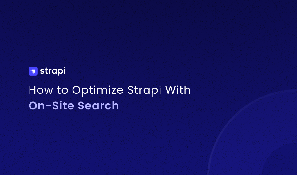 How to Optimize Strapi With On-Site Search | Strapi
