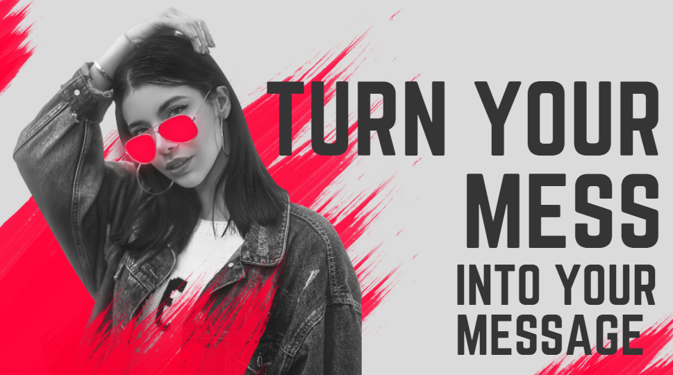 How to make your mess your message | ILLUMINATION