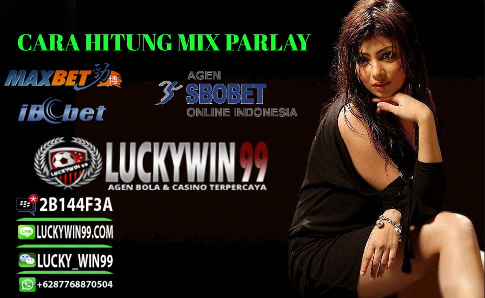 Cara Taruhan dan Paling Mudah Menghitung Mix Parlay | by Yu Cia | Medium