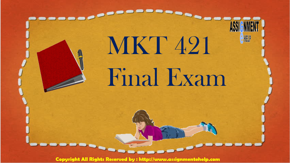 MKT 421 Final Exam. Assignment E Help is distributing… | by ...
