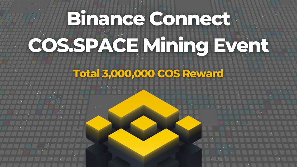 Binance Connect COS.SPACE Mining Event | by ContentosHome | Contentos ...